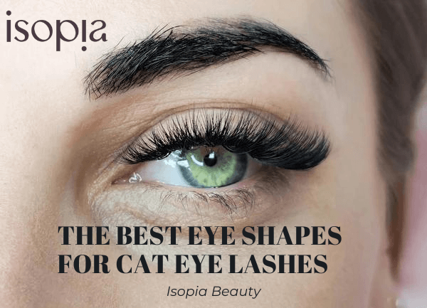 The Best Eye Shapes for Cat Eye Lashes - Isopia Beauty